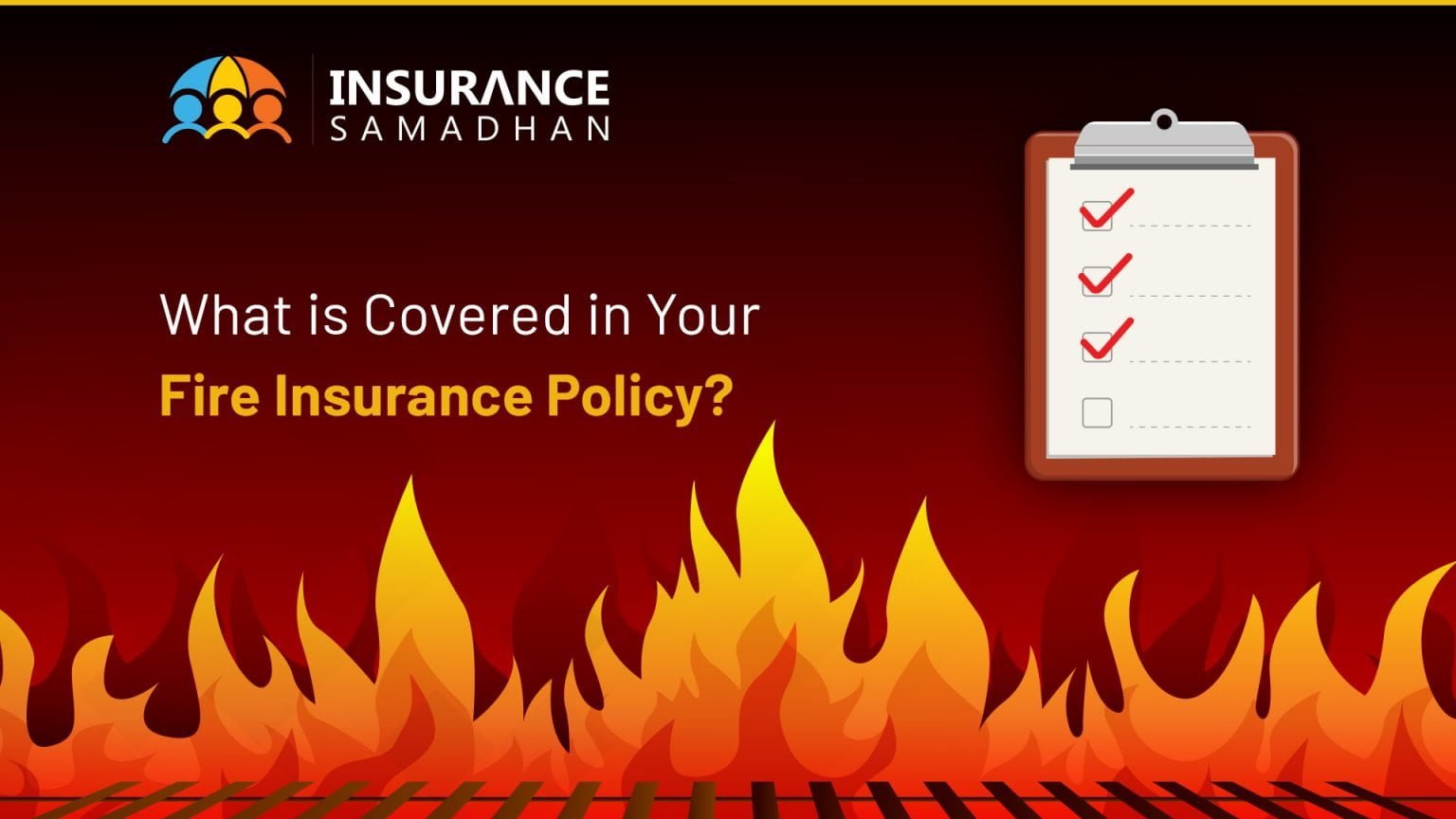 What is Covered in Your Fire Insurance Policy?