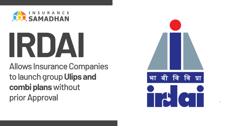 IRDAI Guidelines: Group ULIPs and Combi Plans Now Without Prior Approval