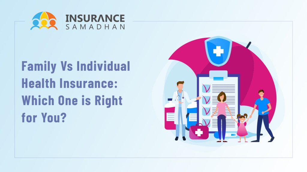 Family Vs Individual Health Insurance: Which One is Right for You ...