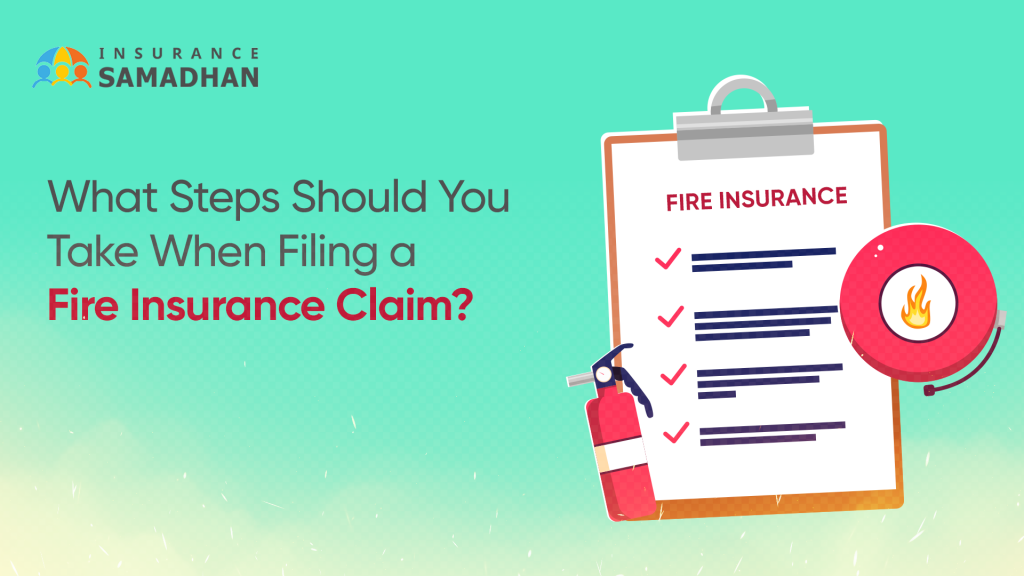 What Steps Should You Take When Filing a Fire Insurance Claim ...